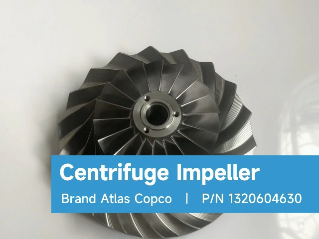 Atlas Air Compressor Centrifuge Impeller Supplier & Manufacturer